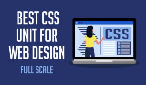 The Best CSS Unit For Responsive Web Design