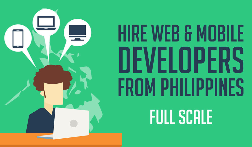 How to Hire Dedicated Developers from the Philippines - Full Scale