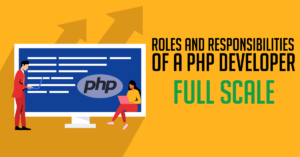 PHP Developer Responsibilities - Full Scale