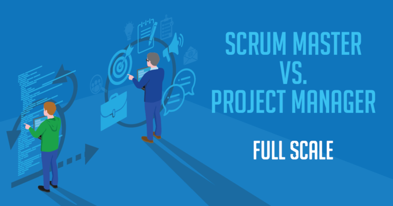 Scrum Master Vs. Project Manager