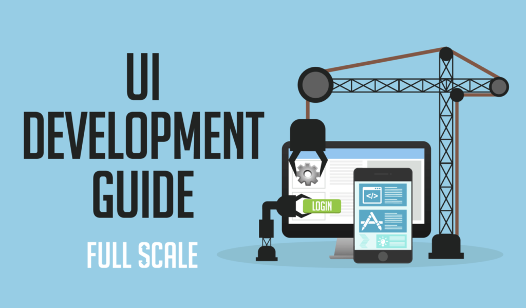 UI Development Guide: Improve your Software User Interface | Full Scale