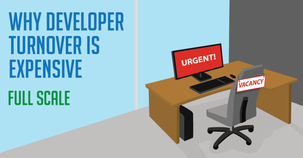 Developer Turnover is Expensive! Top 11 Reasons Developers Quit