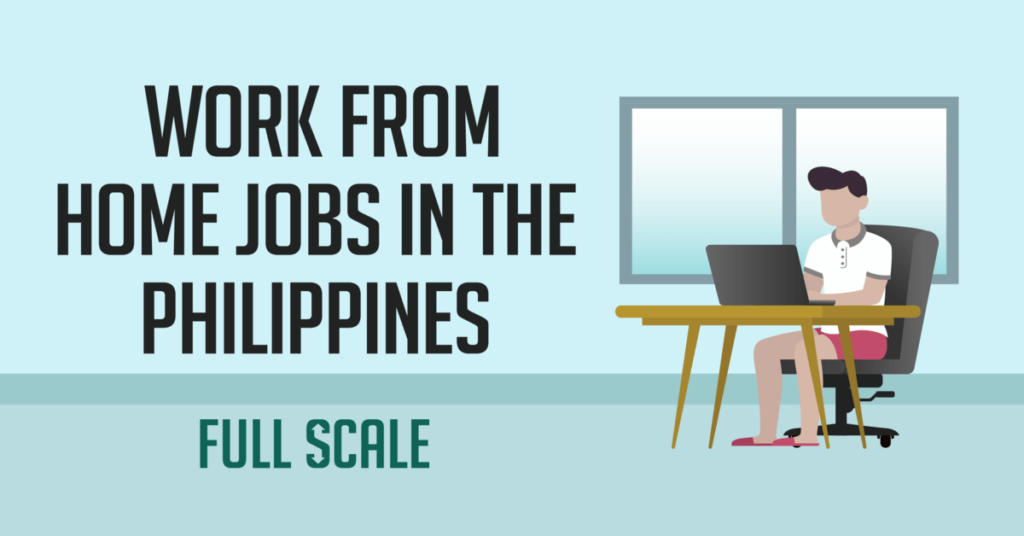 IT Work from Home Jobs in the Philippines - Full Scale