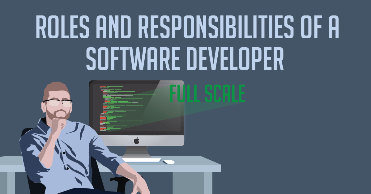 What Are The Roles And Responsibilities Of Software Developer