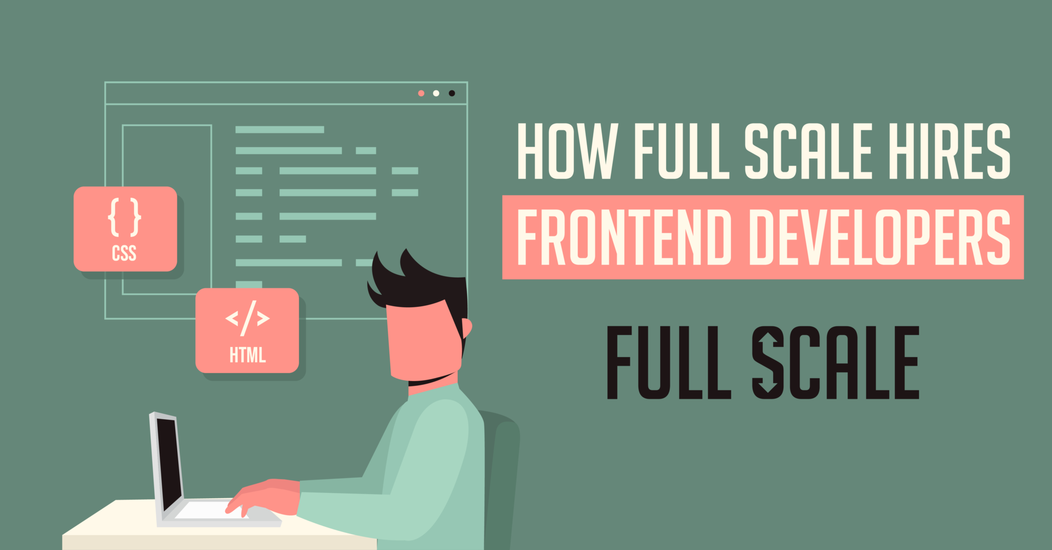 How Full Scale Hires Frontend Developers