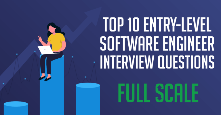 Top 10 Entry-level Software Engineer Interview Questions