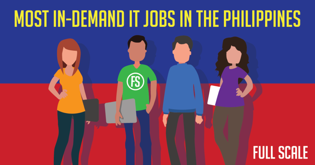 IT Jobs in the Philippines: Top 5 In-Demand Jobs | Full Scale