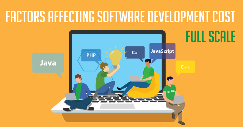 12 Factors That Affect Software Development Cost - Full Scale